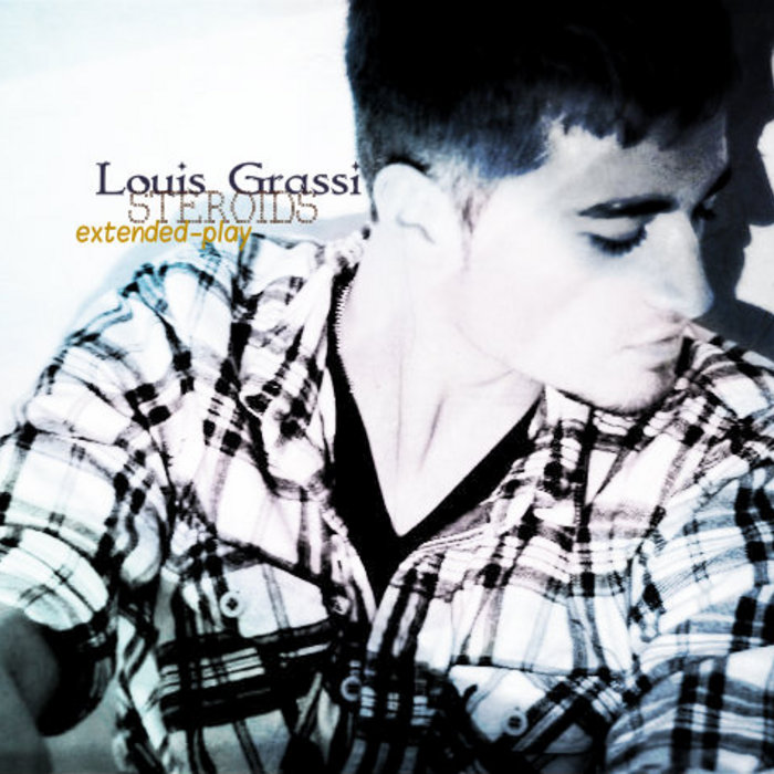 Steroids EP | Louis Grassi