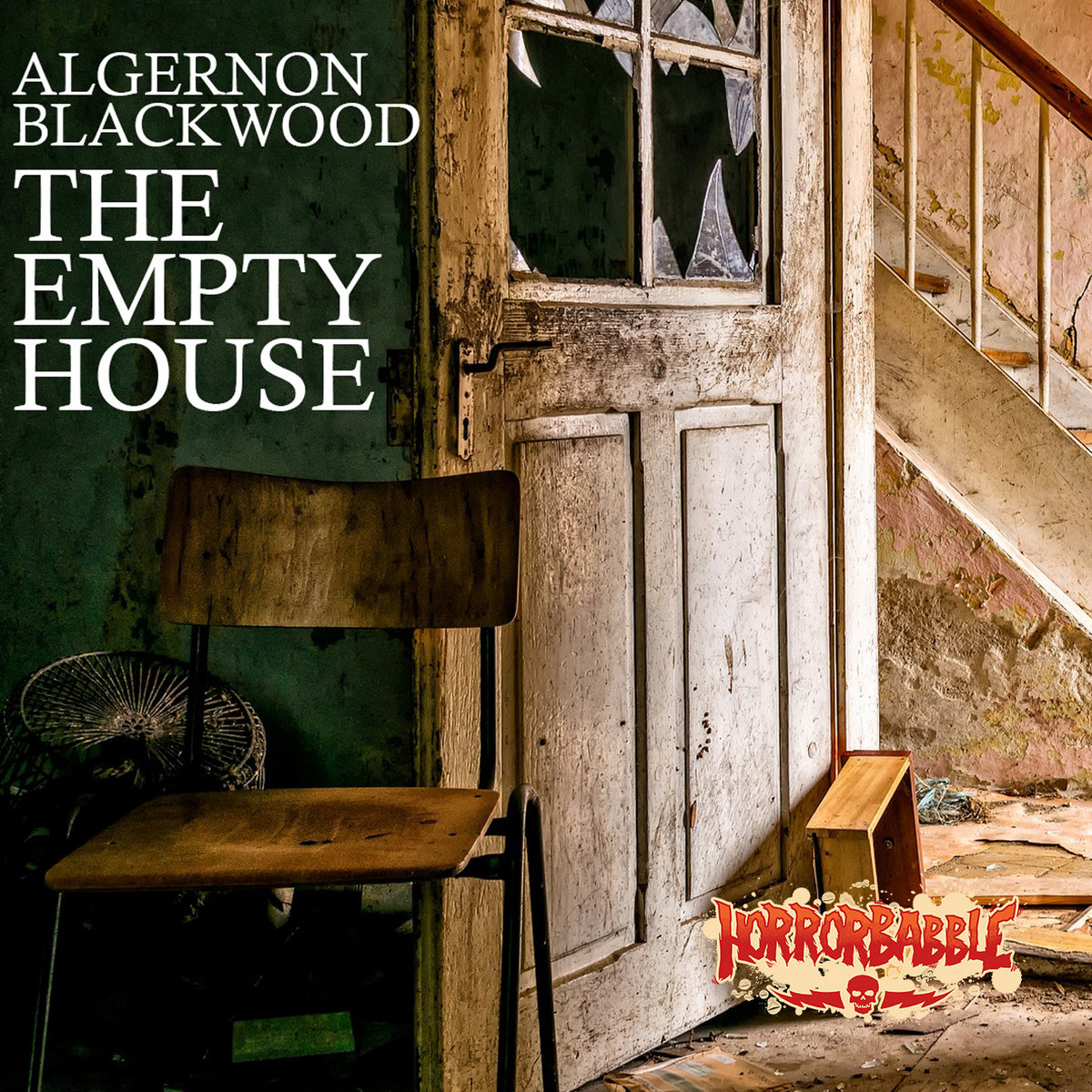The Empty House | Algernon Blackwood | HorrorBabble