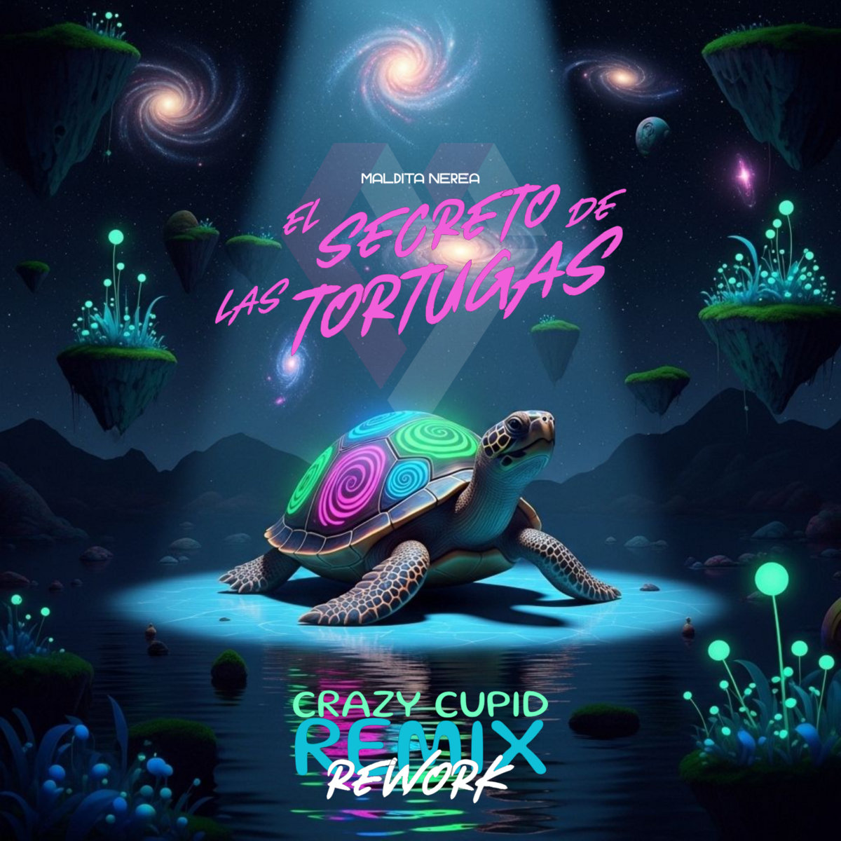 Maldita Nerea - El Secreto de las Tortugas (Crazy Cupid Remix Rework ...