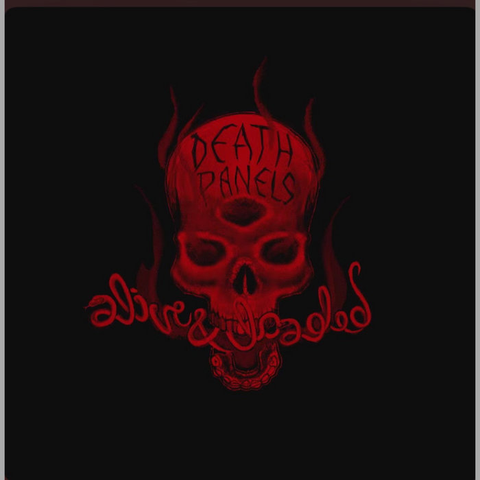 Alive & Loaded | Death Panels | echodelickrecords