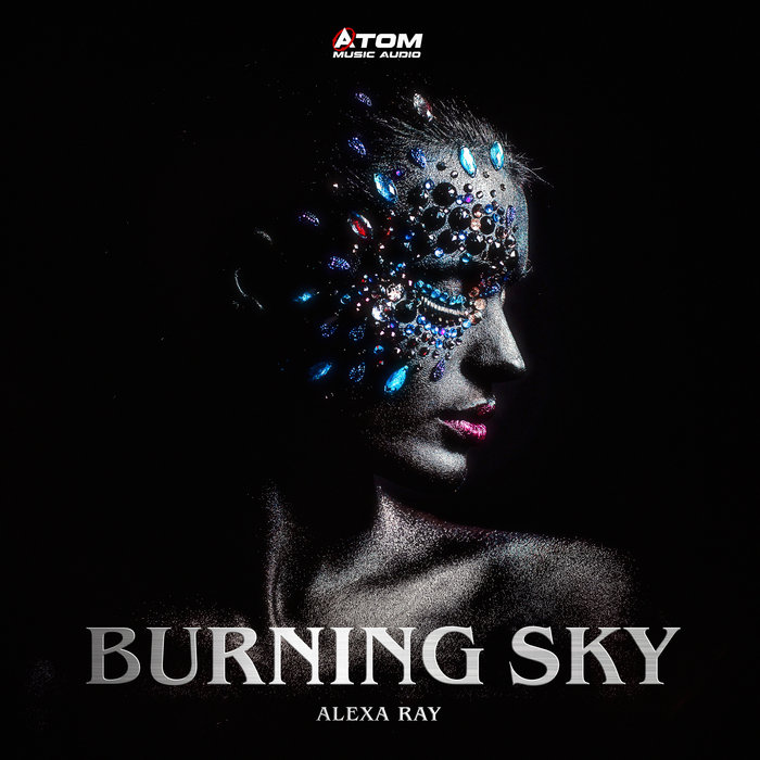 Burning Sky | Atom Music Audio & Alexa Ray | Atom Music Audio