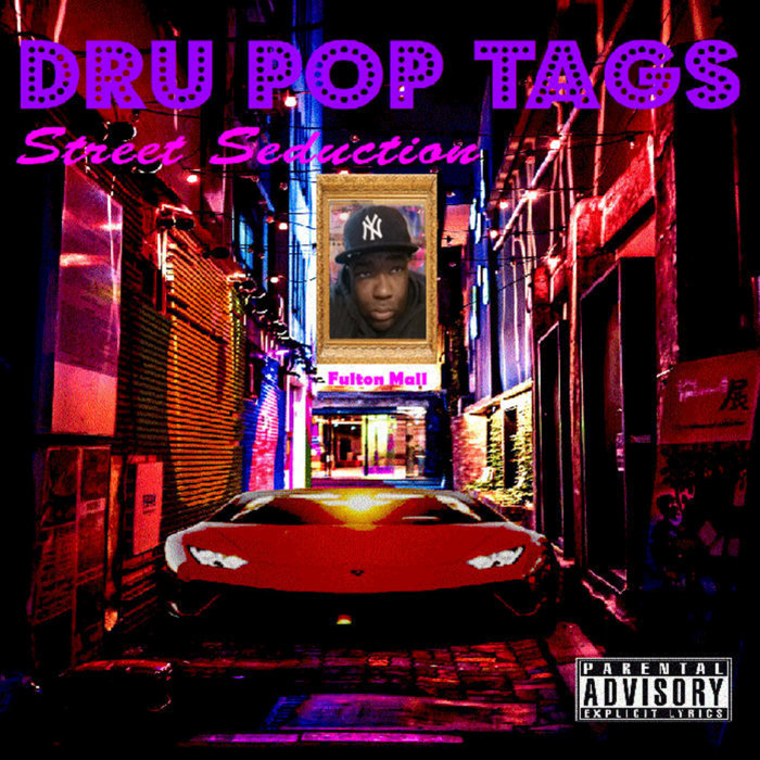 STREET SEDUCTION | DRU POP TAGS