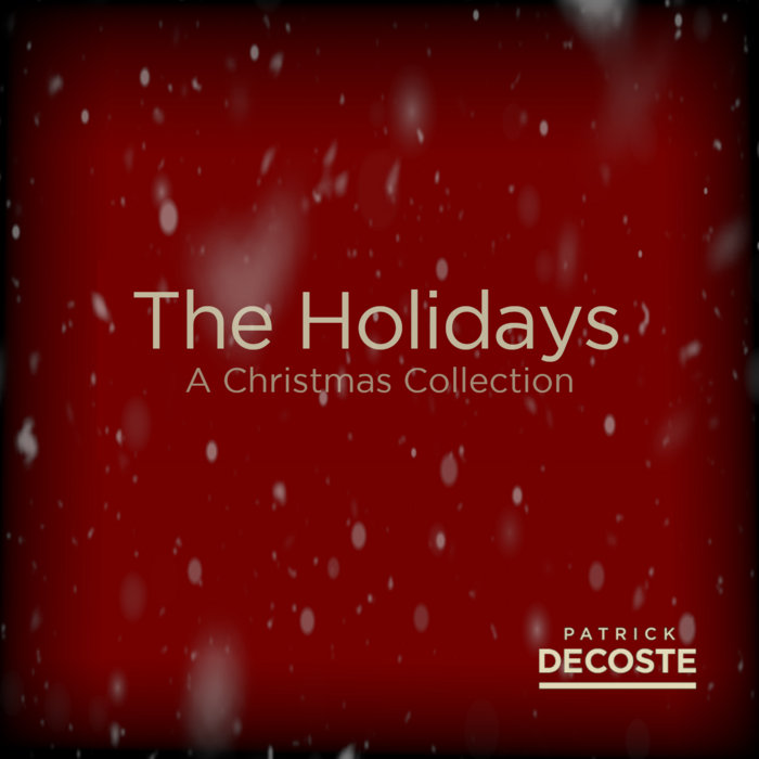 Holiday Singles | Patrick DeCoste