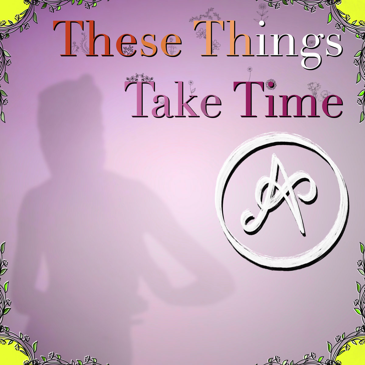 These Things Take Time | Azina