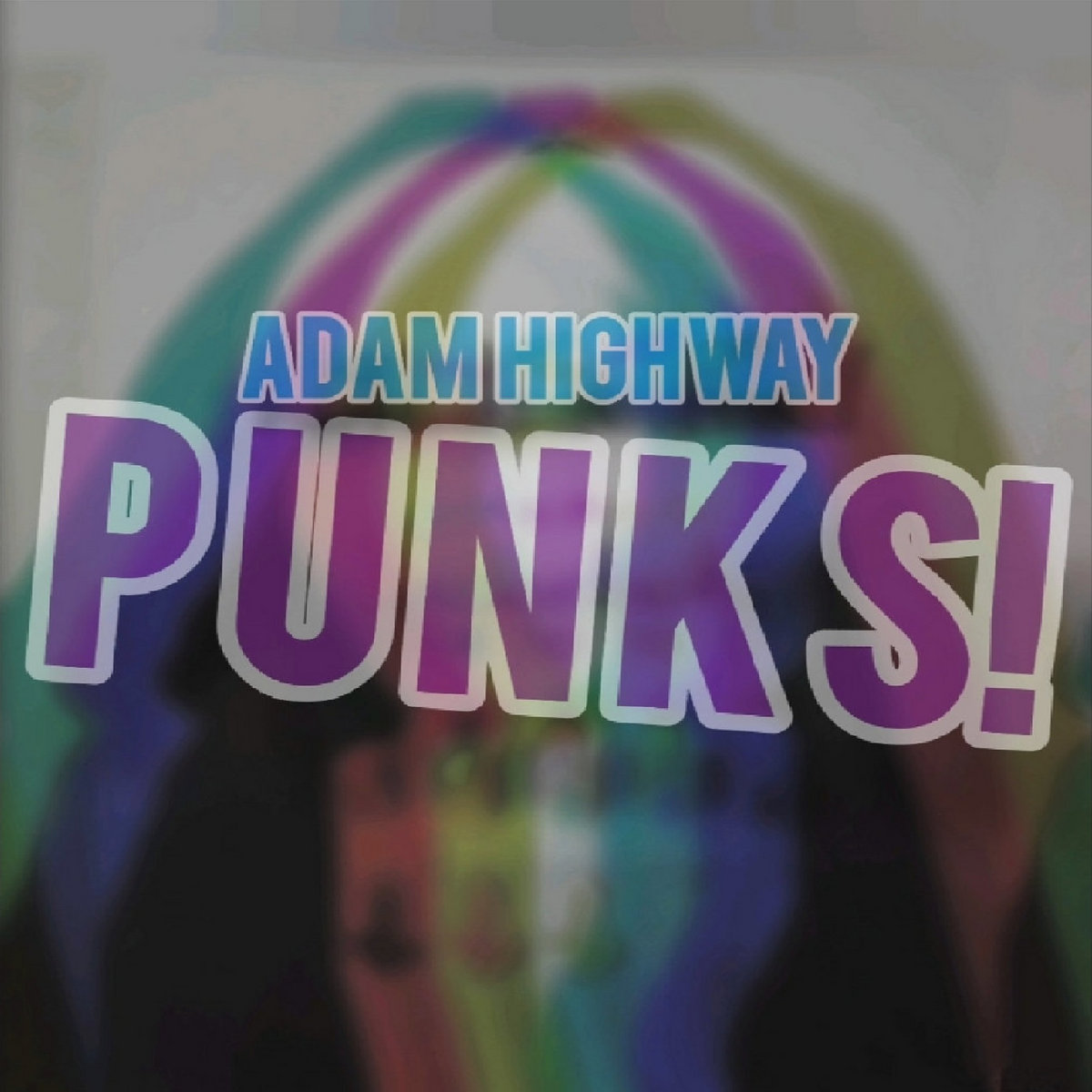 Adam Highway - PUNKS! | Adam Highway