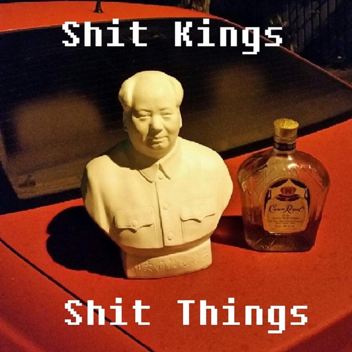 Shit Things | Shit Kings