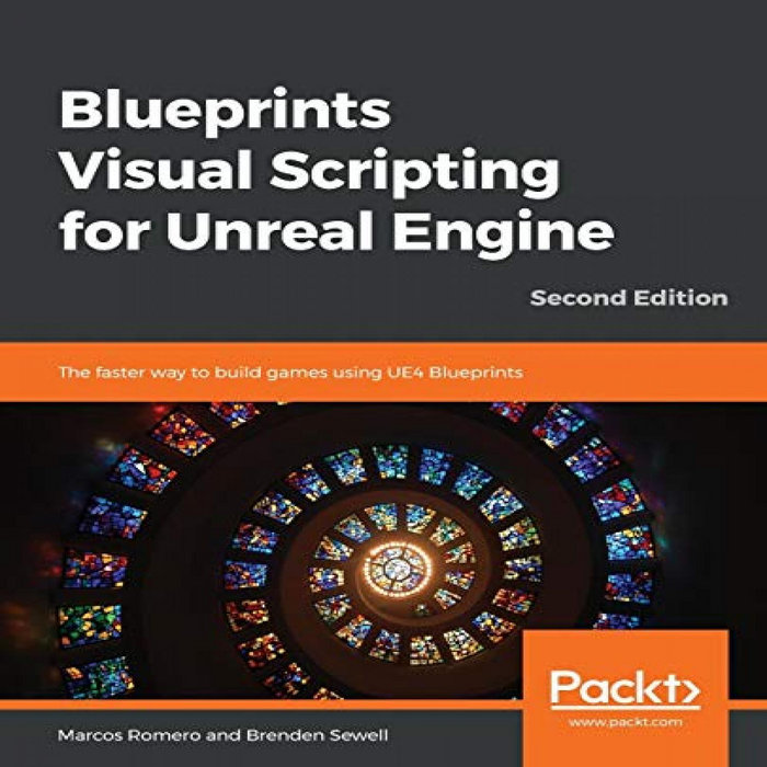 [ACCESS] [EBOOK EPUB KINDLE PDF] Blueprints Visual Scripting for Unreal Engine: The faster way ...