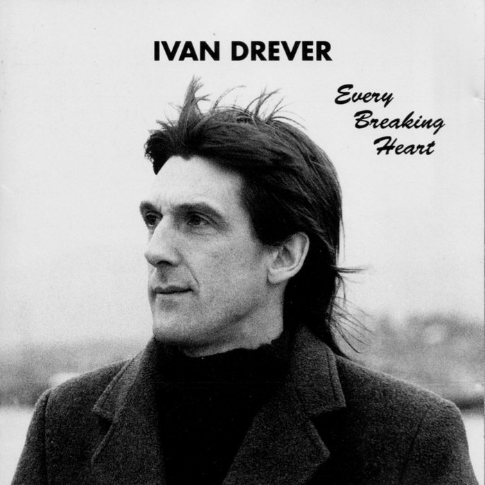 Every Breaking Heart | Ivan Drever