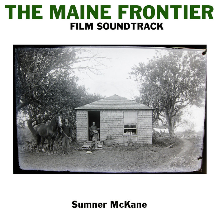 The Maine Frontier Film Soundtrack | Sumner McKane