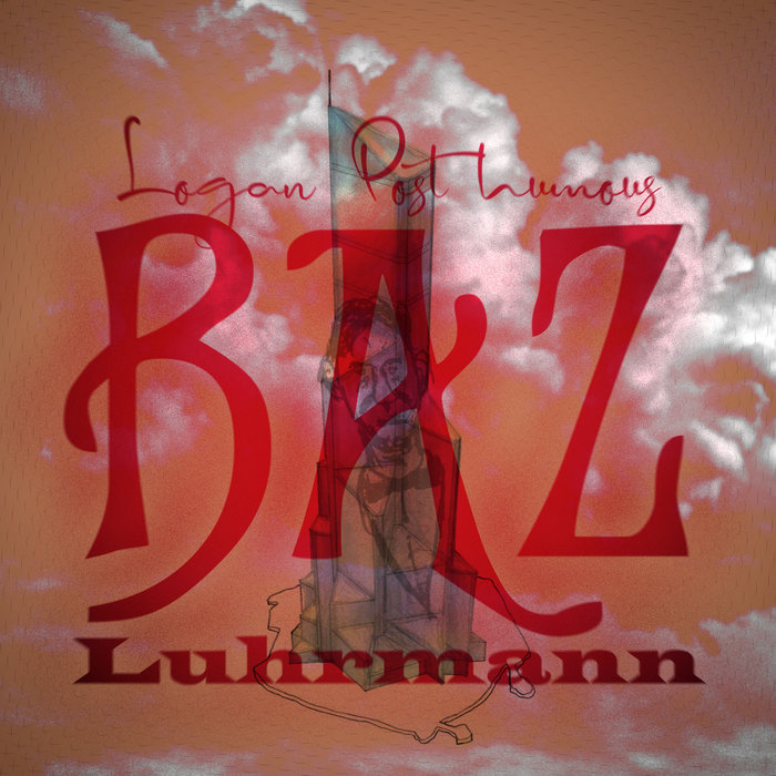 Baz Luhrmann | Logan Posthumous | lllogan