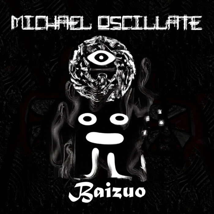 Baizuo | Michael Oscillate