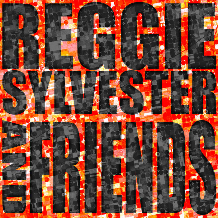 Reggie Sylvester And Friends | Reggie Sylvester, Daniel Carter, Nick ...