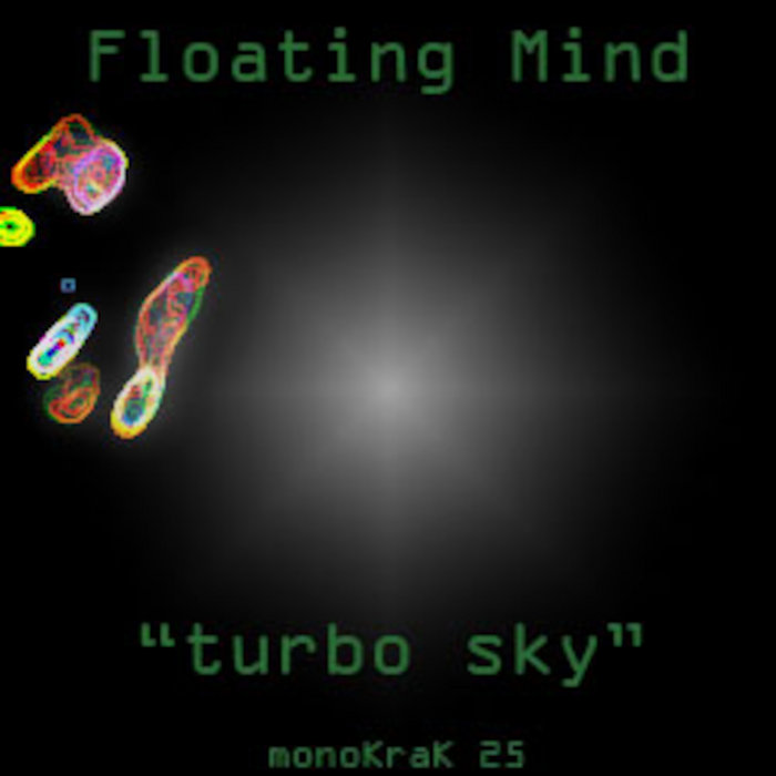 (monoKraK25) Floating Mind "Turbo Sky" | Floating Mind | monoKraK netlabel