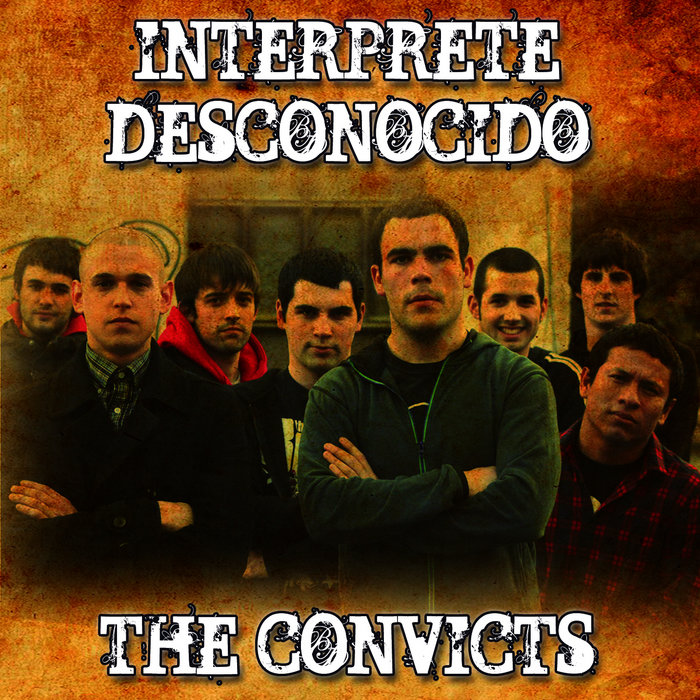 Interprete Desconocido & The Convicts | Interprete Desconocido & The ...