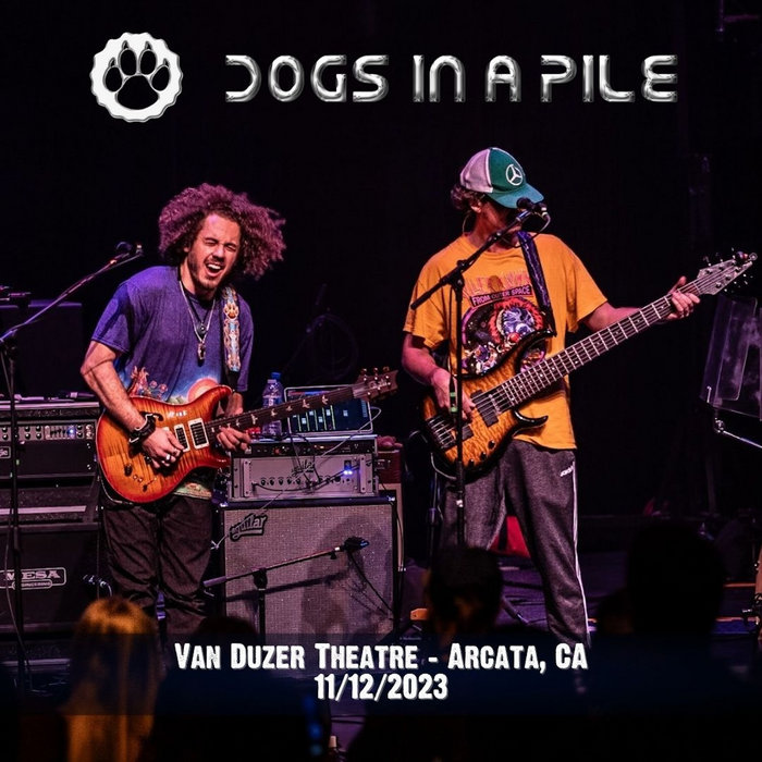 11/12/23 - Van Duzer Theatre - Arcata , CA | Dogs In A Pile