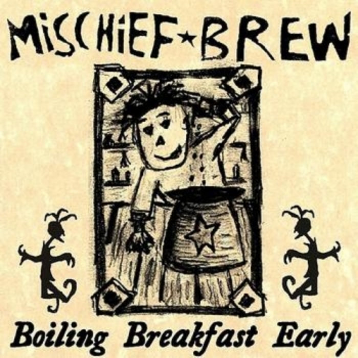 Boiling Breakfast Early | Mischief Brew