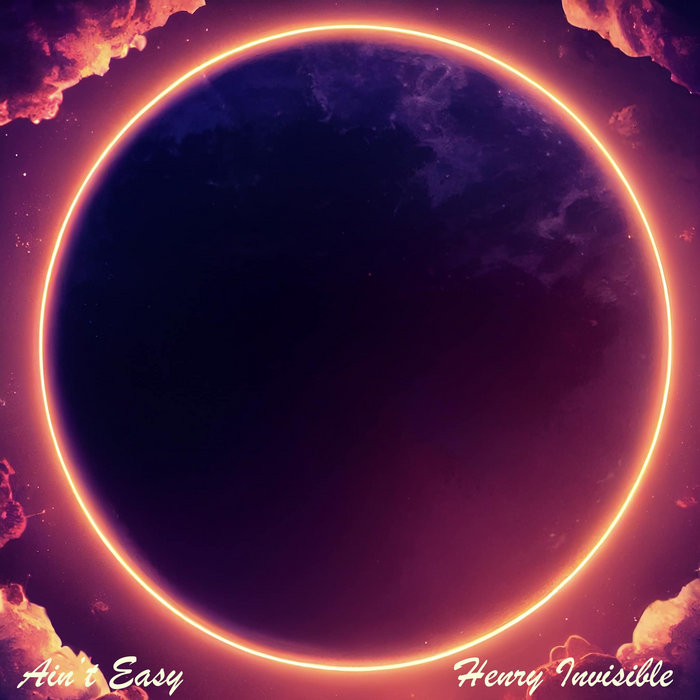 Ain't Easy | Henry Invisible