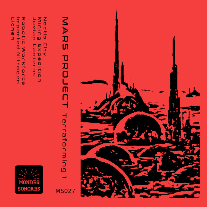 Terraforming 1 | Mars Project | Mondes Sonores