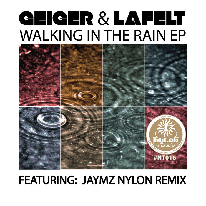Walking In The Rain EP | Geiger and Lafelt | Nylon Trax