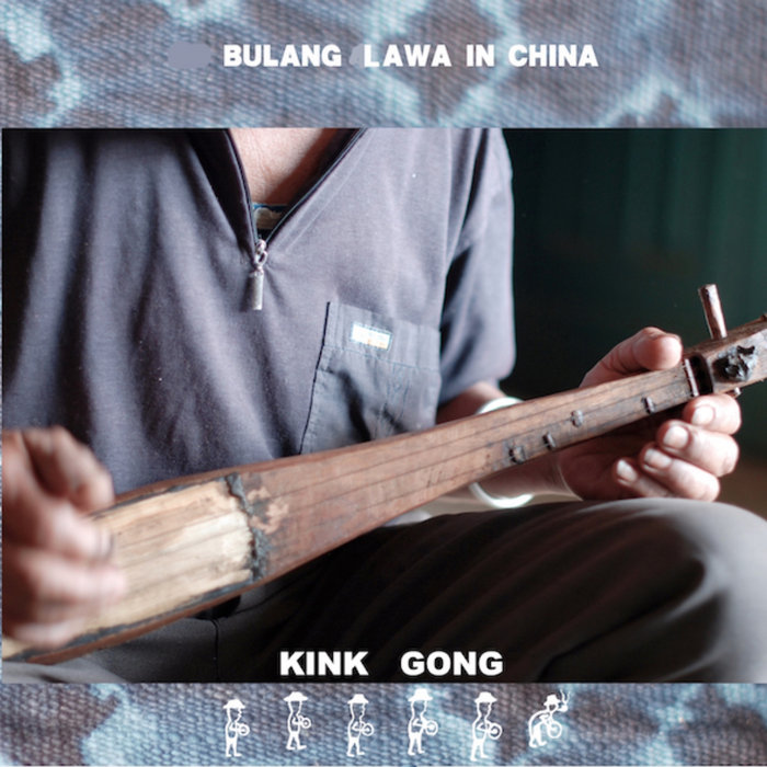 BULANG LAWA IN YUNNAN CHINA | KINK GONG 2011 | kinkgong