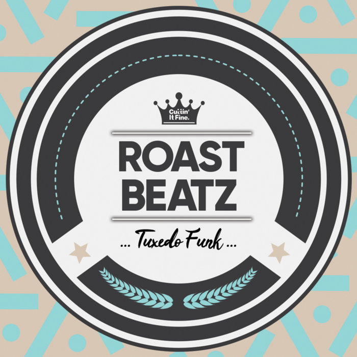 Tuxedo Funk | Roast Beatz | Cuttin' It Fine