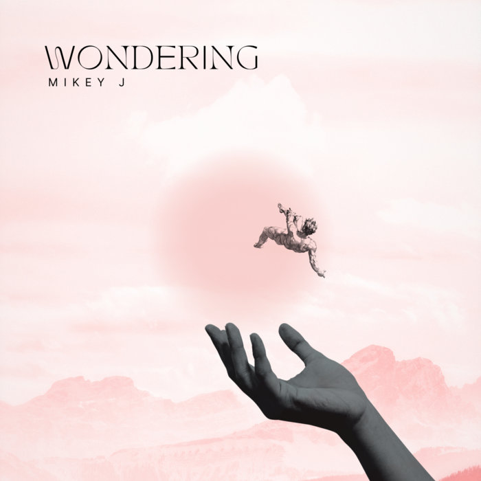 Wondering [ALBUM] | Mikey J