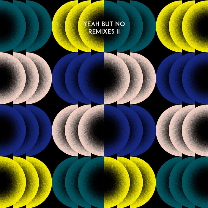 Remixes II | Yeah But No