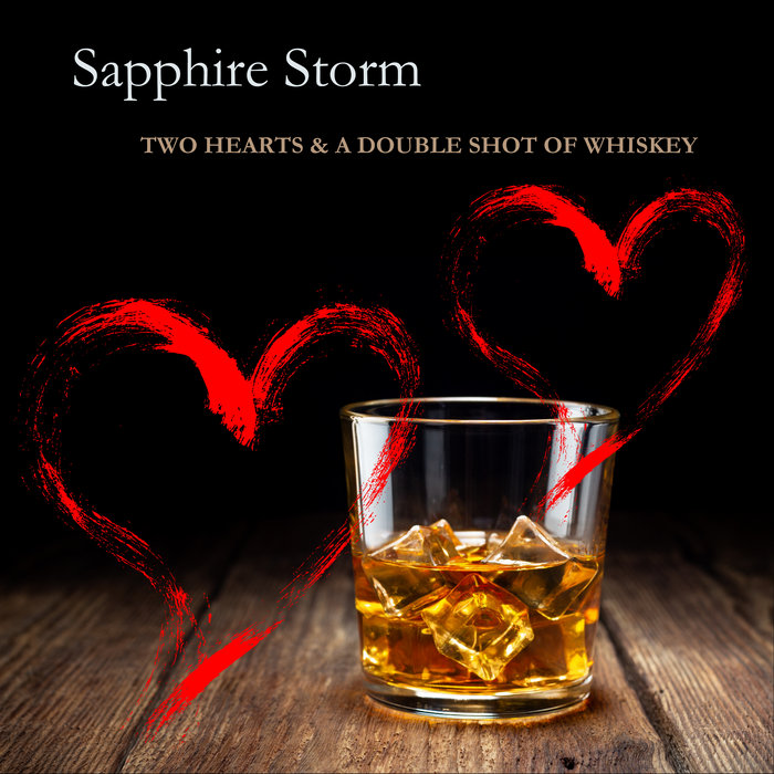 Two Hearts & A Double Shot of Whiskey | Sapphire Storm