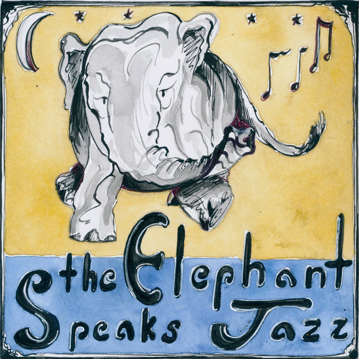 The Elephant Speaks Jazz (Original Soundtrack) | Luke Thering