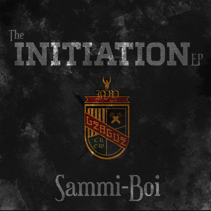 THE "INITIATION" E.P | SammiBoi