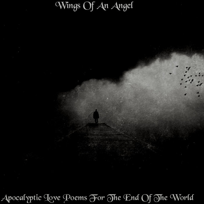 Apocalyptic Love Poems For The End Of The World | Wings Of An Angel | GSP