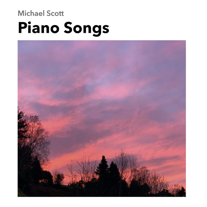 PIANO SONGS | Michael Scott Dublin