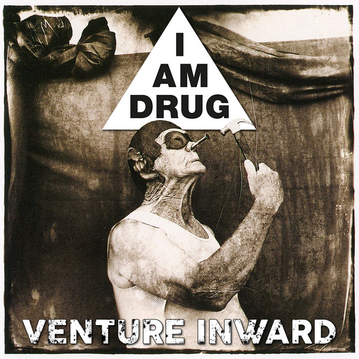 VENTURE INWARD E.P. | I AM DRUG