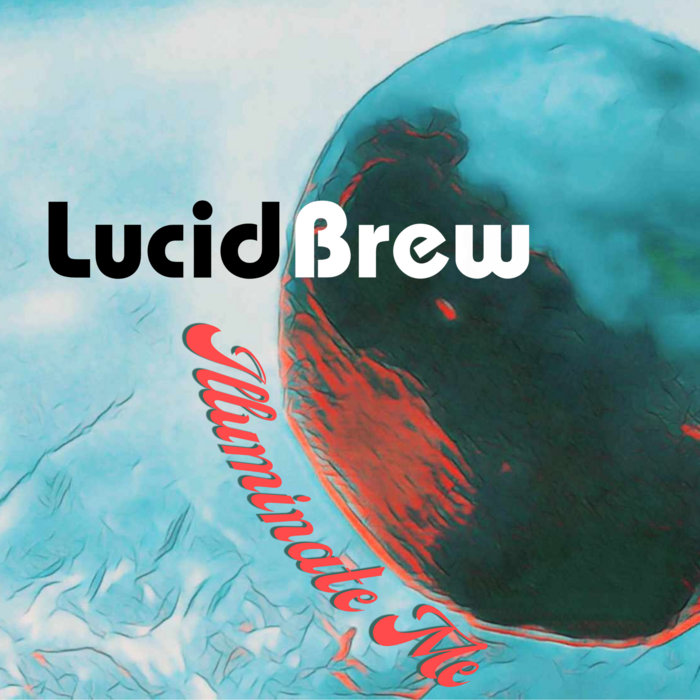 Illuminate Me EP | Lucid Brew