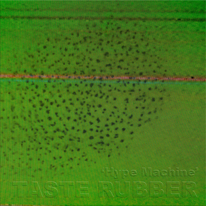 Hype Machine | Taste Rubber | Jeff Goulet