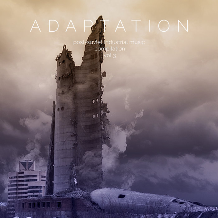 ADAPTATION - Post - soviet industrial music compilation vol . 3 | Holocoder