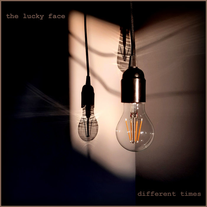 Different Times | The Lucky Face