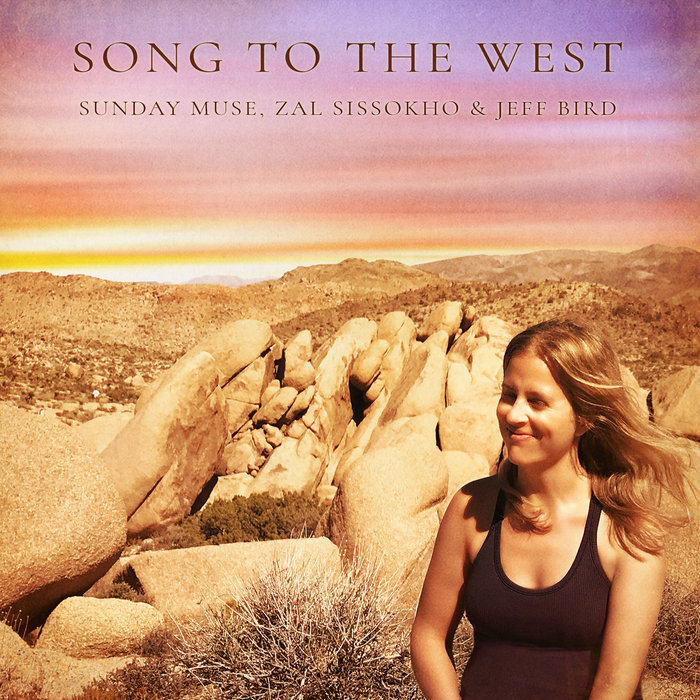 Song To The West | Sunday Muse, Zal Sissokho, Jeff Bird, David Mobio ...