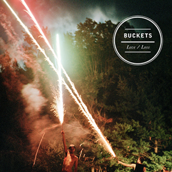 Love/Loss | Buckets