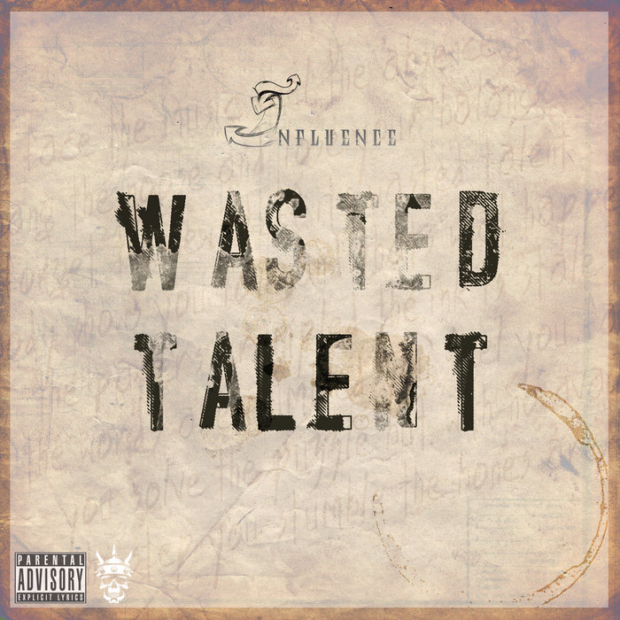 Wasted Talent | Influence