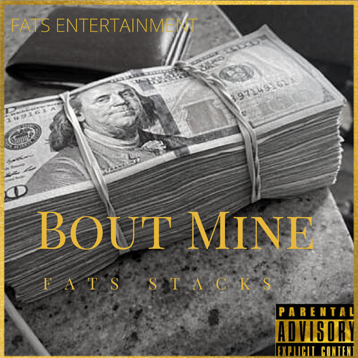 Bout Mine | Fats Stacks
