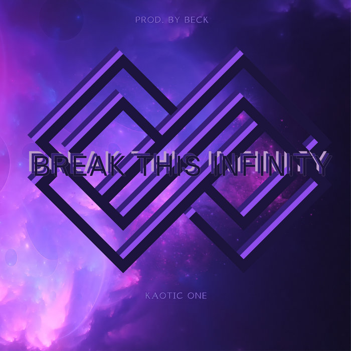 Breaking This Infinity(ReDux)Single | Kaotic One