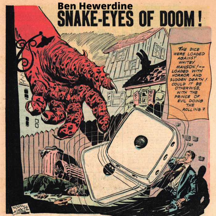 Snake-Eyes Of Doom! | Ben Hewerdine