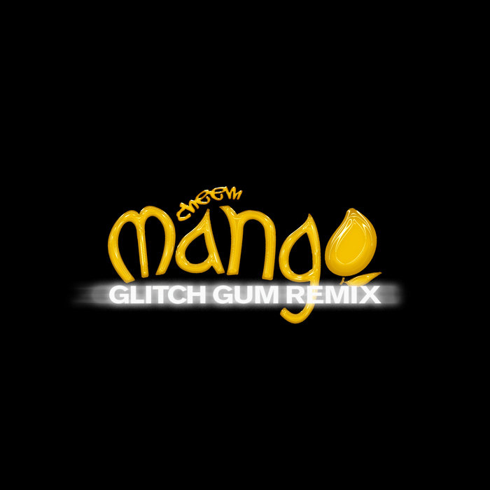 Mango Glitch Gum Remix | Cheem