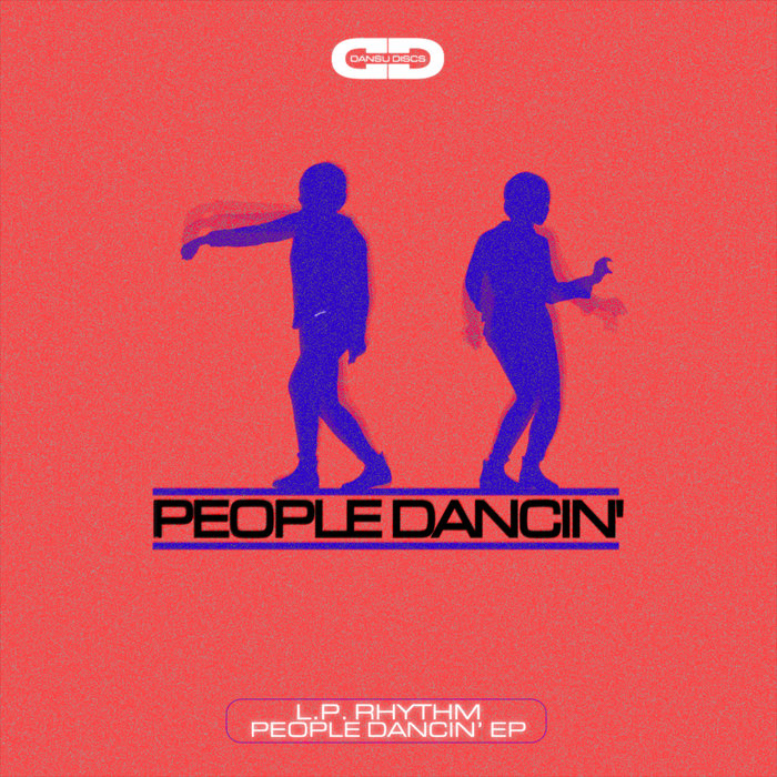 People Dancin' EP | L.P. Rhythm | Dansu Discs