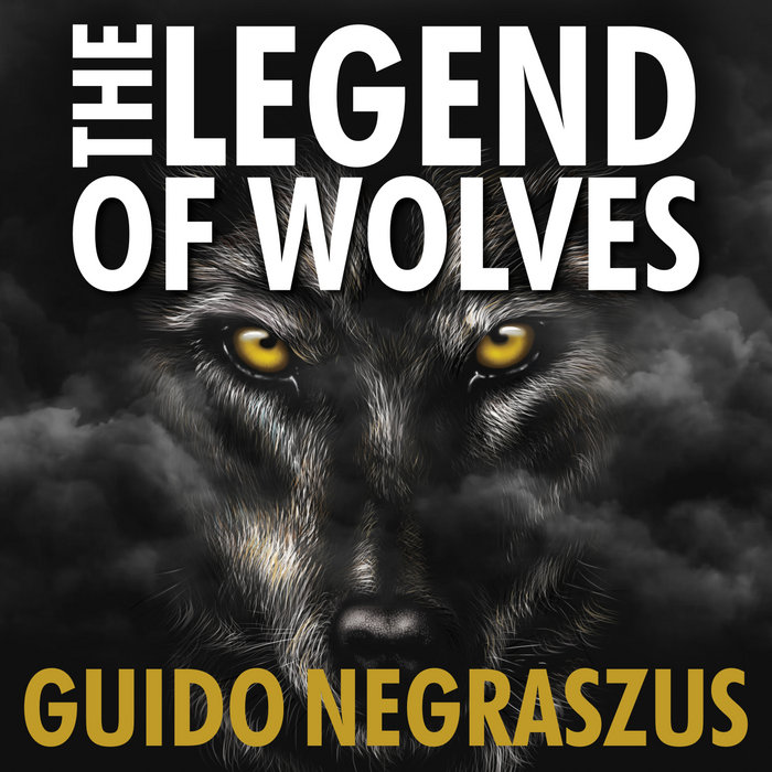 The Legend of Wolves | Guido Negraszus