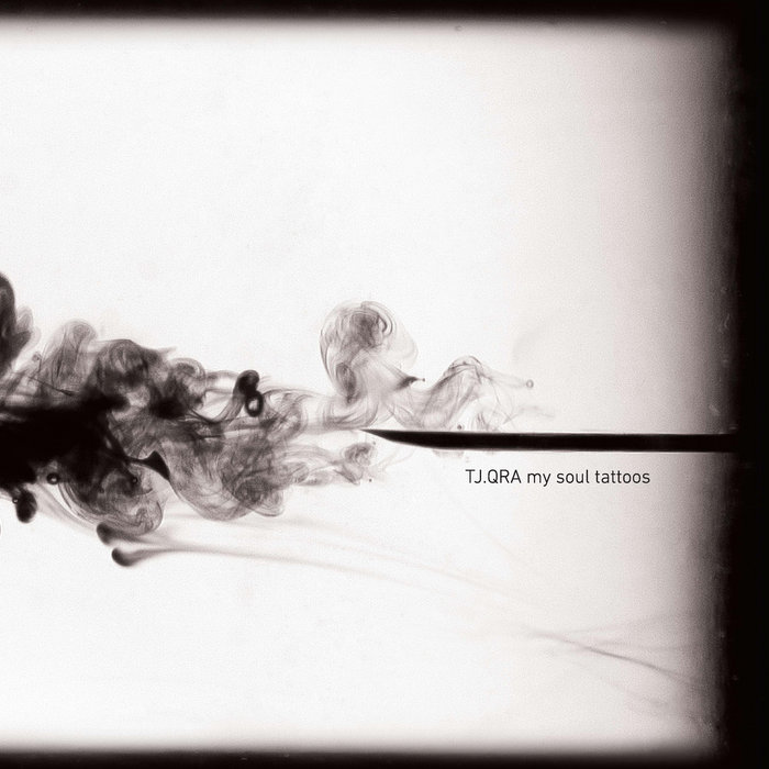 TJ QRA - MY SOUL TATTOOS | WWW.ROTATORVINYL.COM