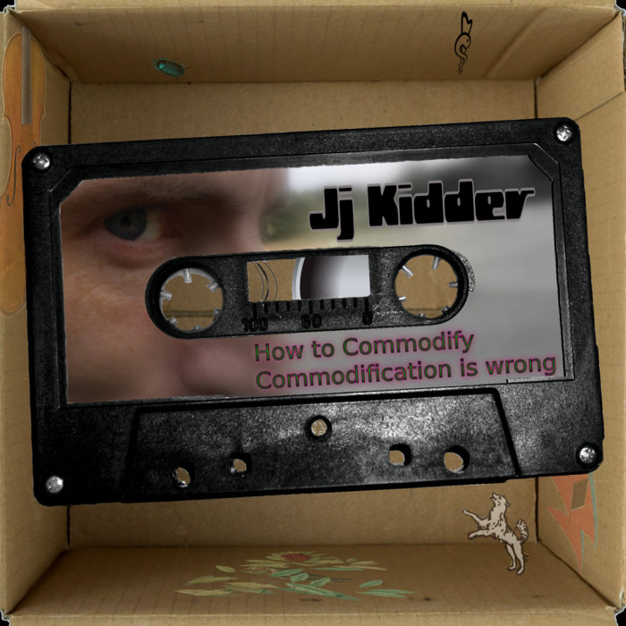 How to Commodify Commodification is wrong | Jj Kidder