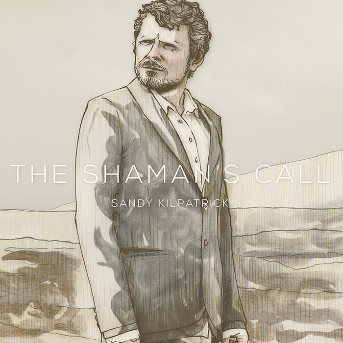 The Shaman's Call | Sandy Kilpatrick