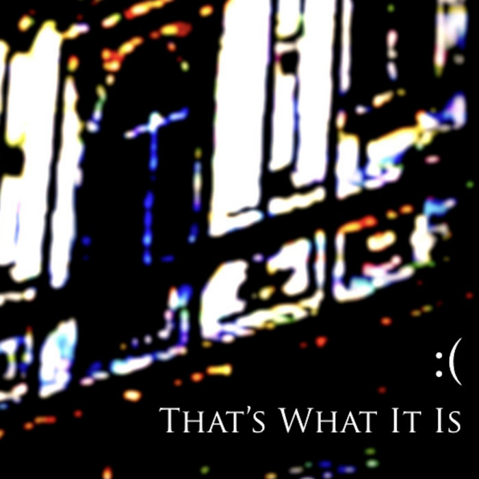 That's What It Is | Sad Numbers